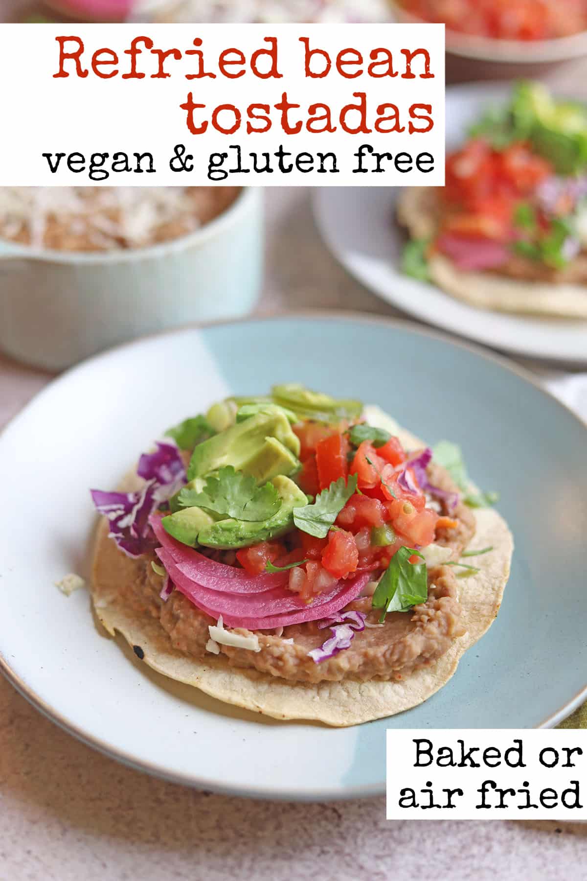 Vegan refried bean tostadas (air fryer or baked) - Cadry's Kitchen