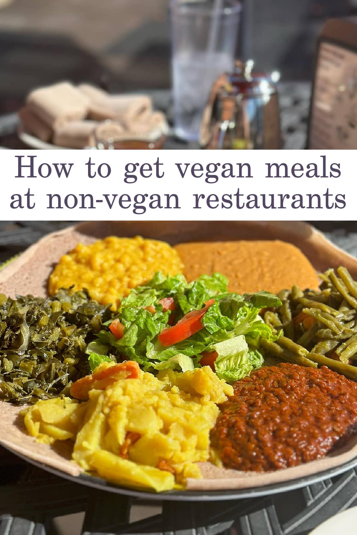 How to get vegan meals at non-vegan restaurants - Cadry's Kitchen