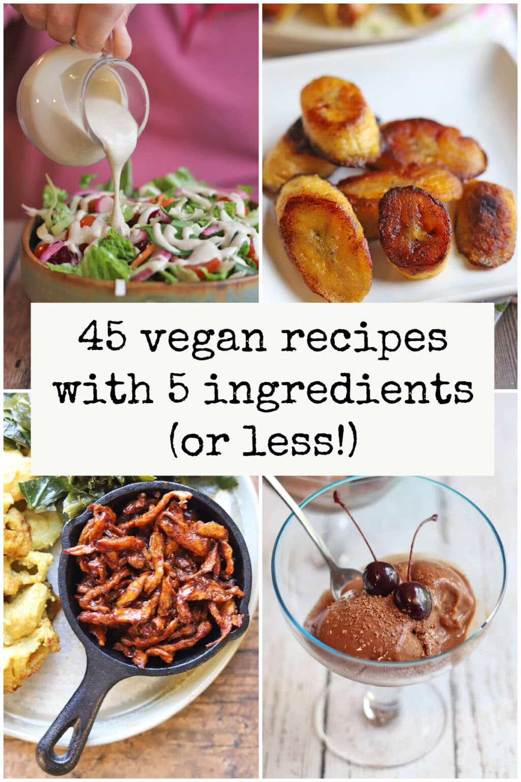 45 easy vegan recipes with 5 ingredients or less - Cadry's Kitchen